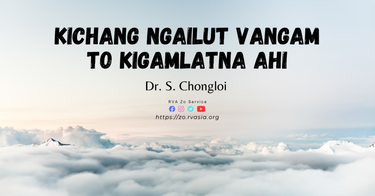 Kichang ngailut vangam to kigamlatna ahi | RVA